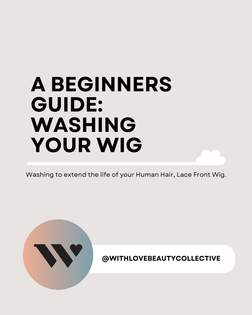 How do I wash my Human Hair wig? – withlovebeautycollective
